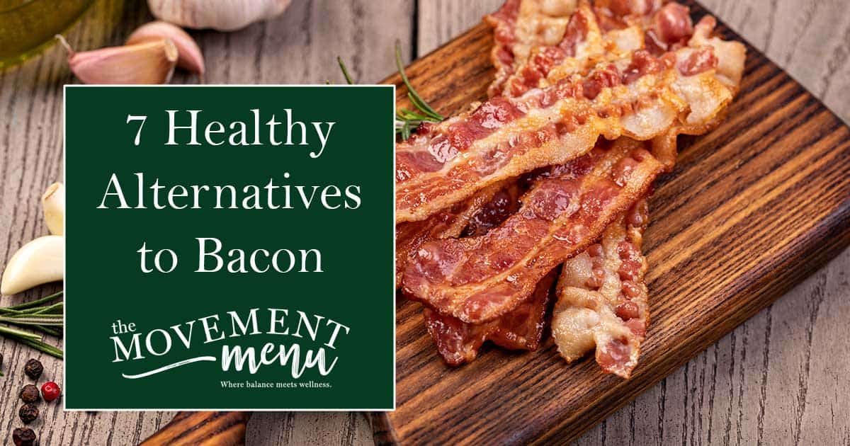 Healthy Bacon Alternatives - 7 Things to Try : The Movement Menu